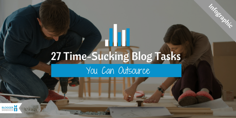 Blogger Sidekick | 27 Time-Sucking Blog Tasks You Can Outsource ... Blogger Sidekick | 27 Time-Sucking Blog Tasks You Can Outsource ...